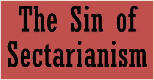 Sectarianism – The Bible In Your Hand